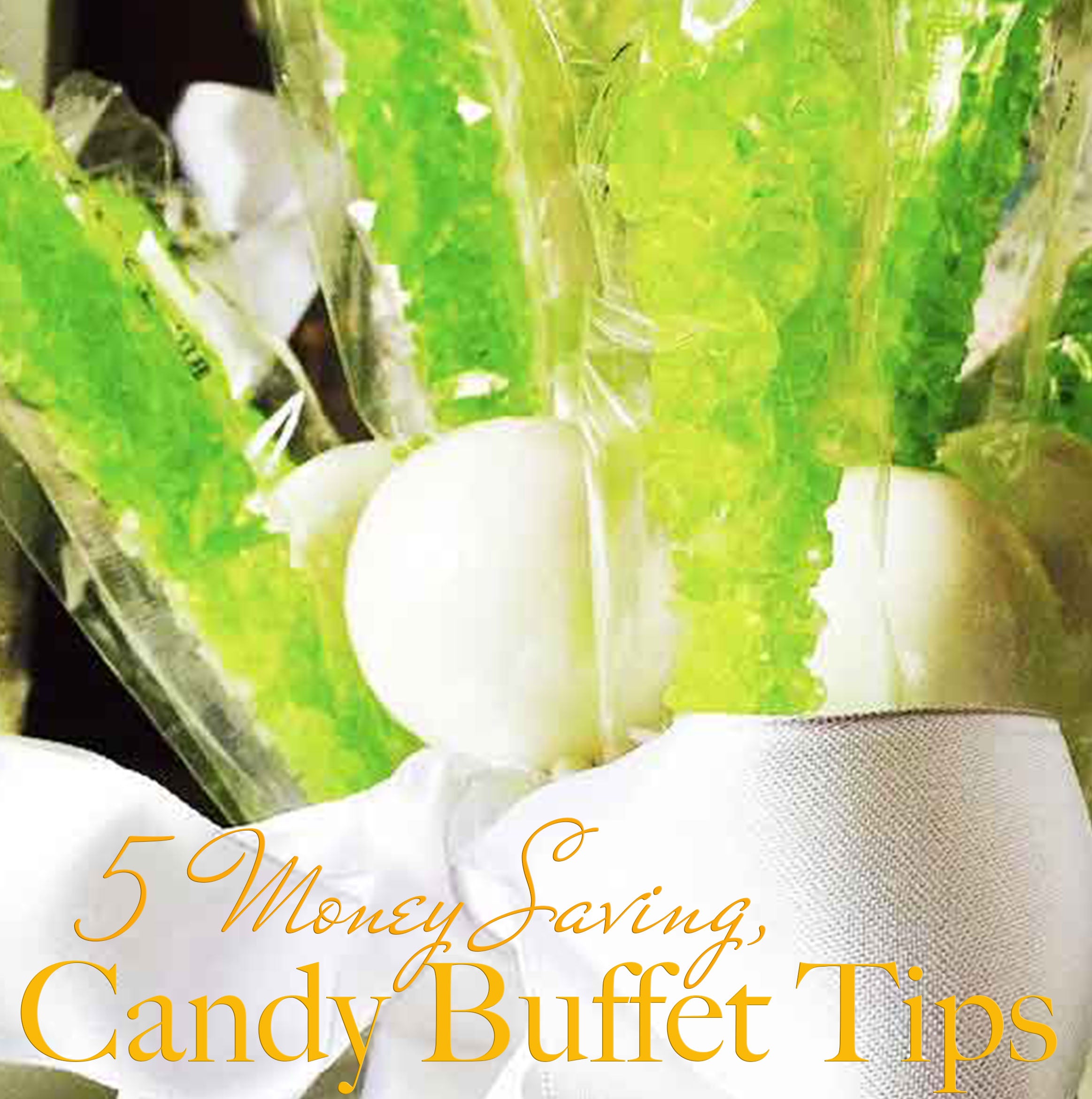 5 Money Saving Candy Buffet Tips – Candy Envy